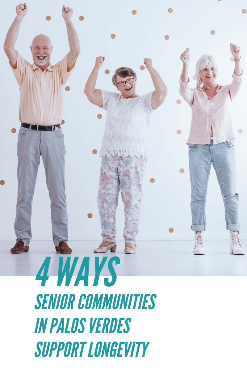 4 Ways Senior Communities In Palos Verdes Support Longevity | Palos ...